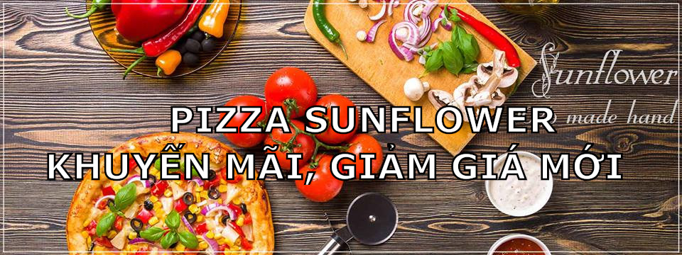 Pizza Sunflower Sale | Giảm Tới 70K | Tháng 6/ | Vua Khuyến Mãi